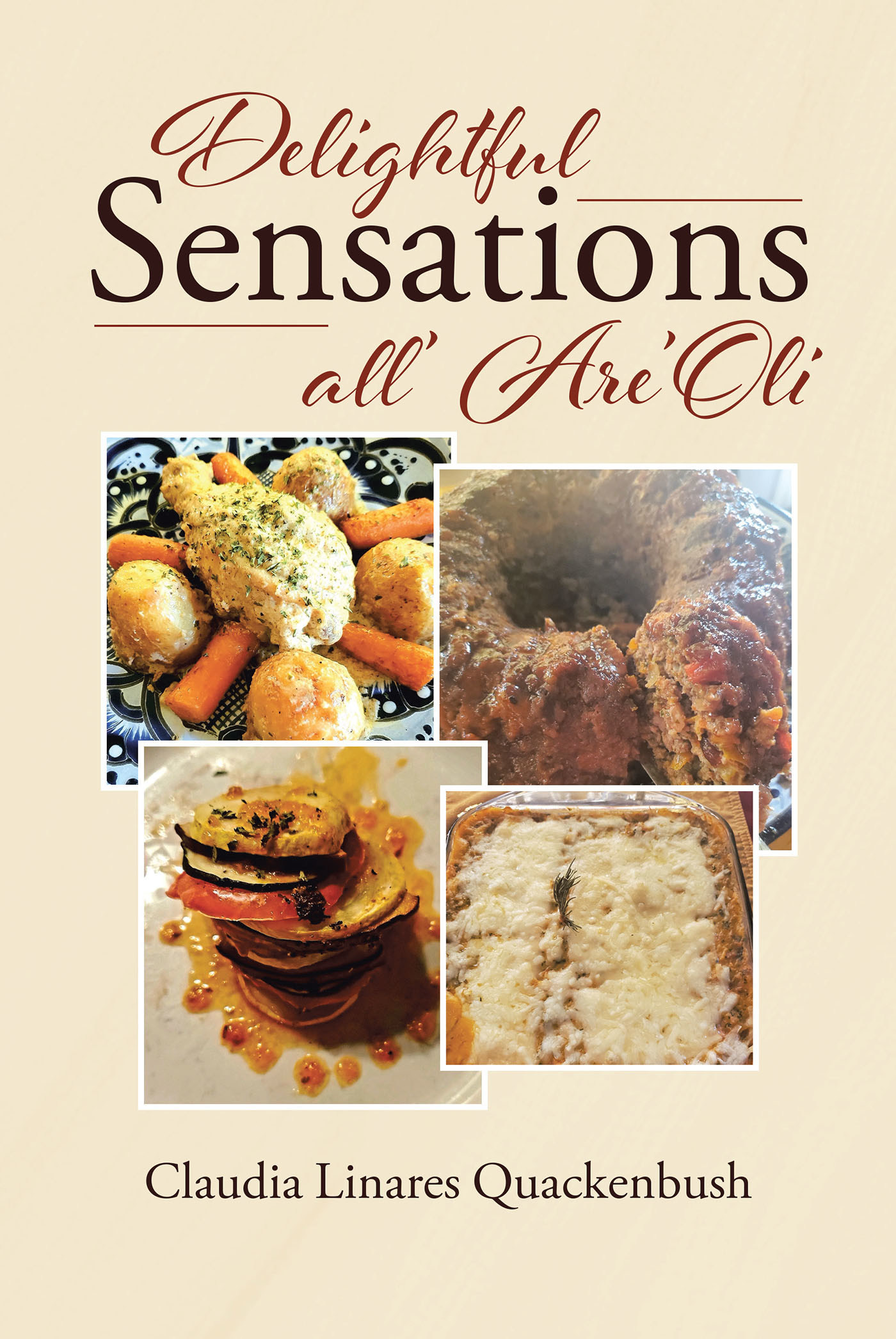 Claudia Linares Quackenbush’s book “Delightful Sensations all’ Are’Oli ...