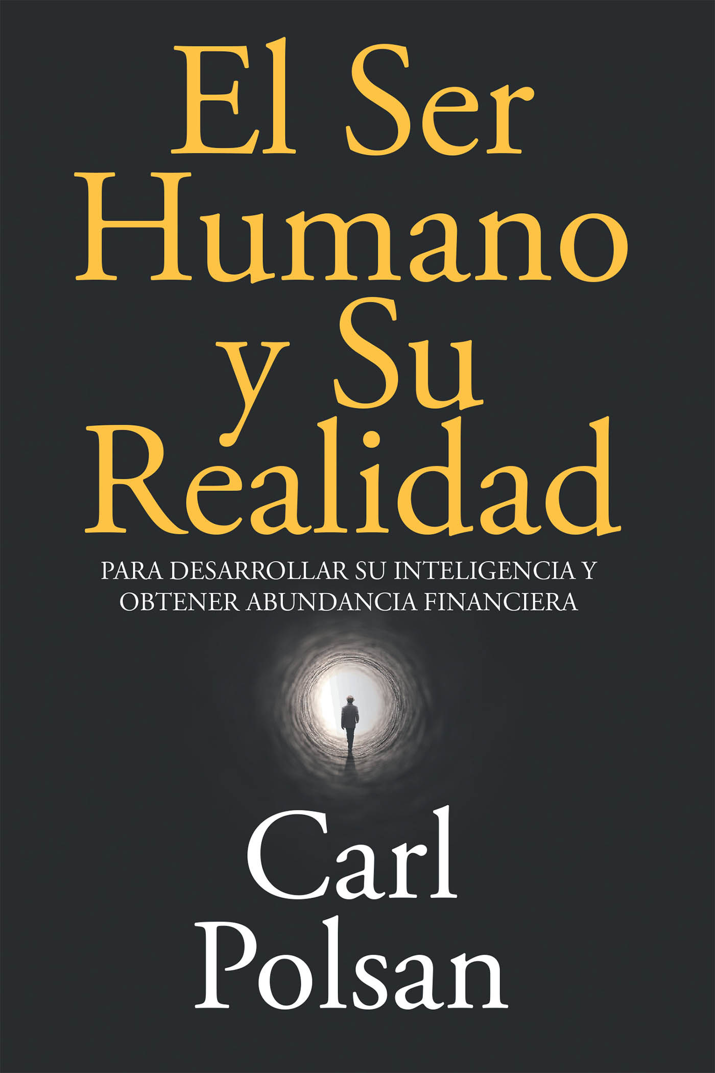 Carl Polsan’s New Book El Ser Humano Y Su Realidad, a Sapient Read ...