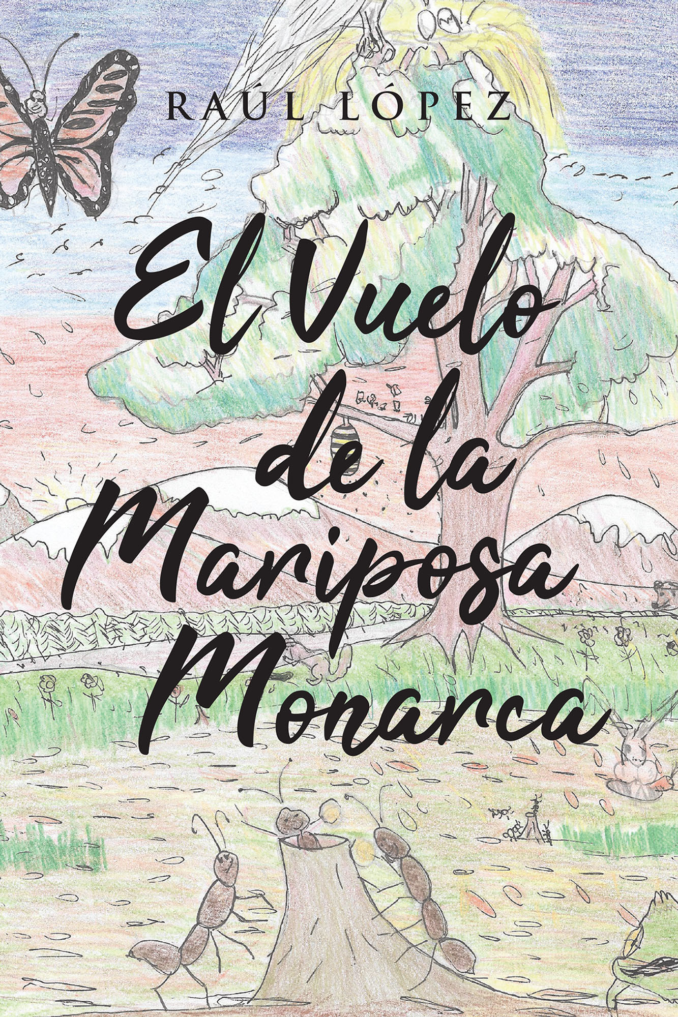 Raúl López’s New Book El Vuelo De La Mariposa Monarca, An Educational ...