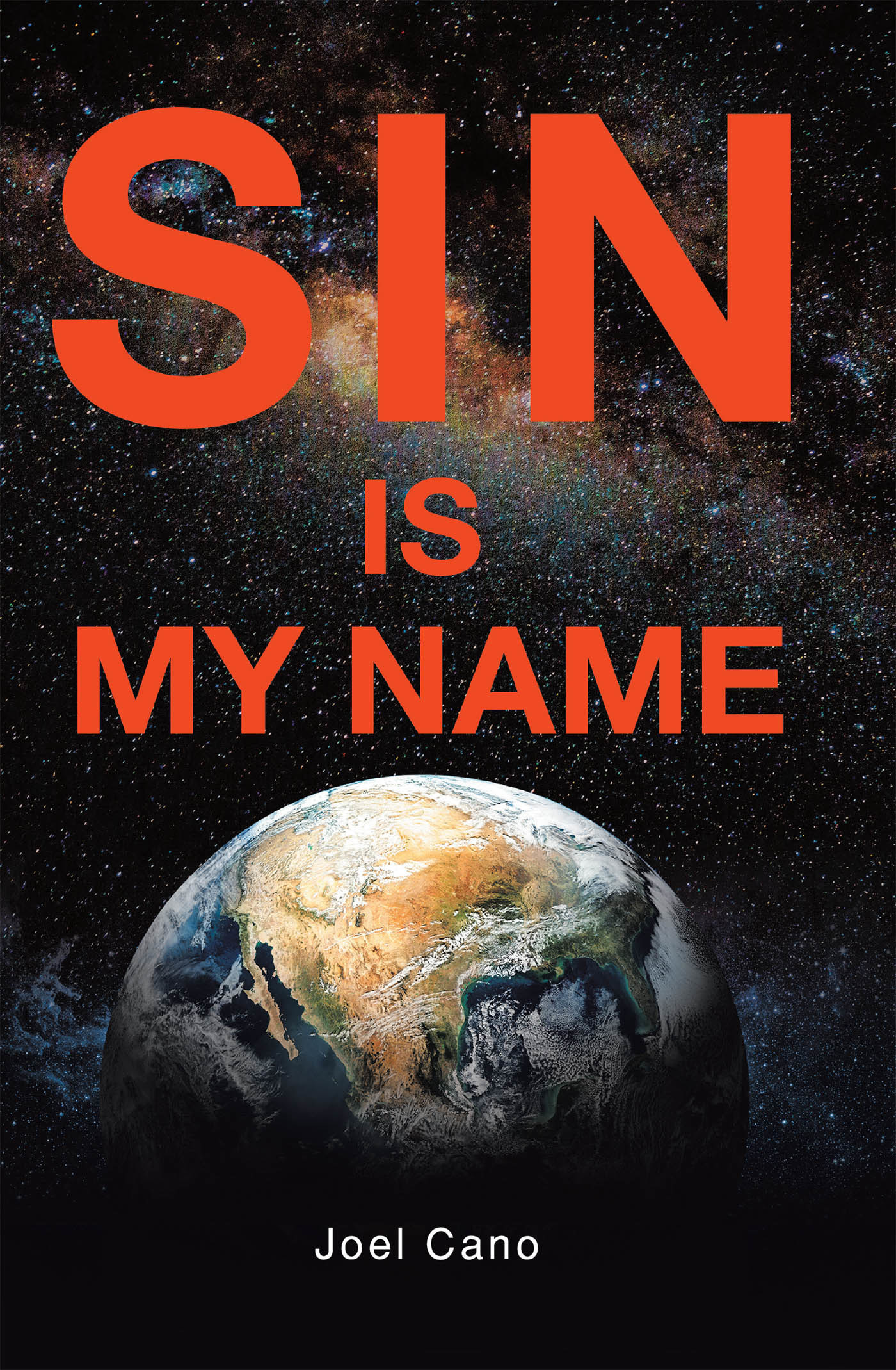 Joel Cano’s new book Sin Is My Name, a thought-provoking exegesis of ...